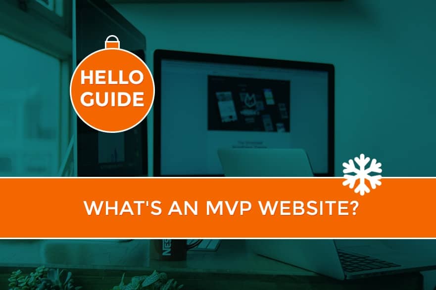 What's An MVP Website - Hello Blog | Digital Marketing And Web Design